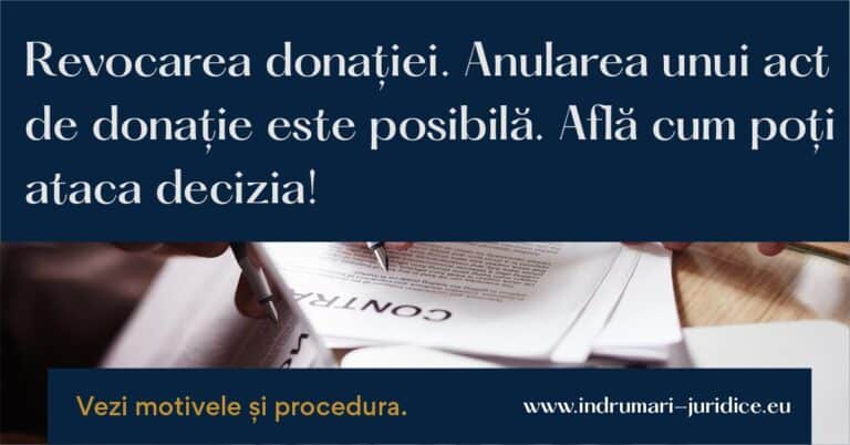 Revocare Donatie - Anulare Act Donatie - Donatia Poate Fi Atacata